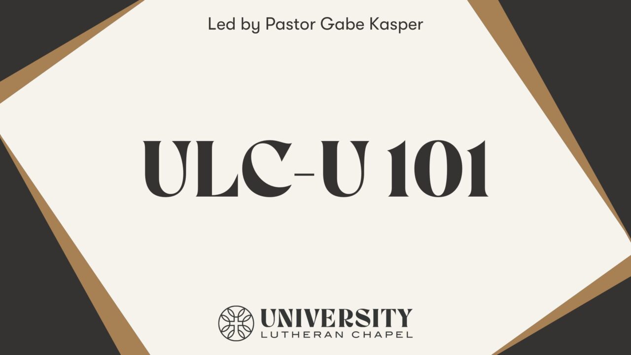 ULC-U 101 | www.ulcannarbor.org